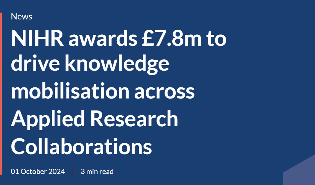NIHR awards £7.8m to drive knowledge mobilisation across Applied Research Collaborations - ARC